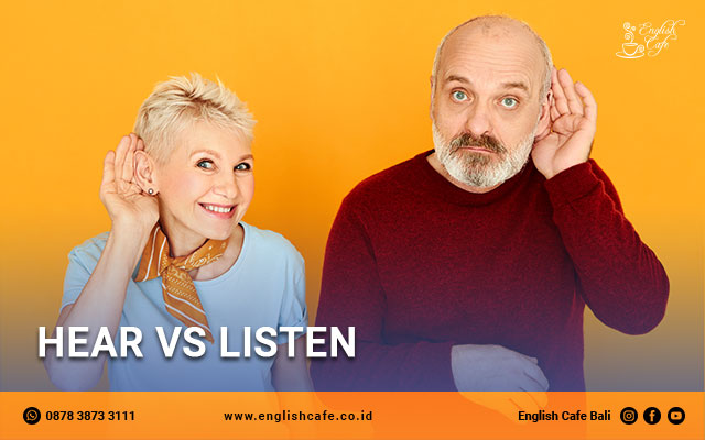 Perbedaan Hear VS Listen Beserta Contoh Kalimatnya
