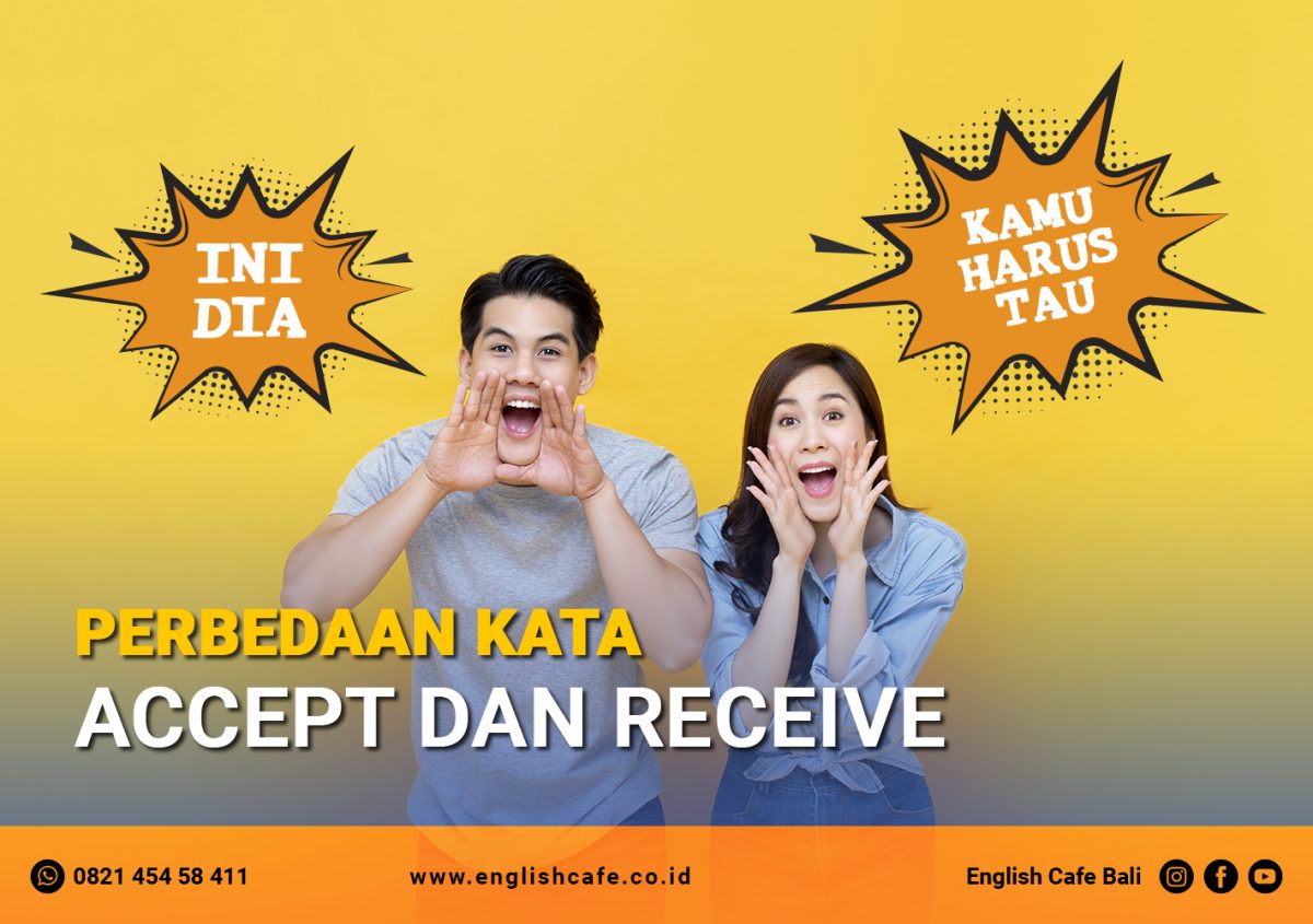Inilah Perbedaan Kata Accept Dan Receive