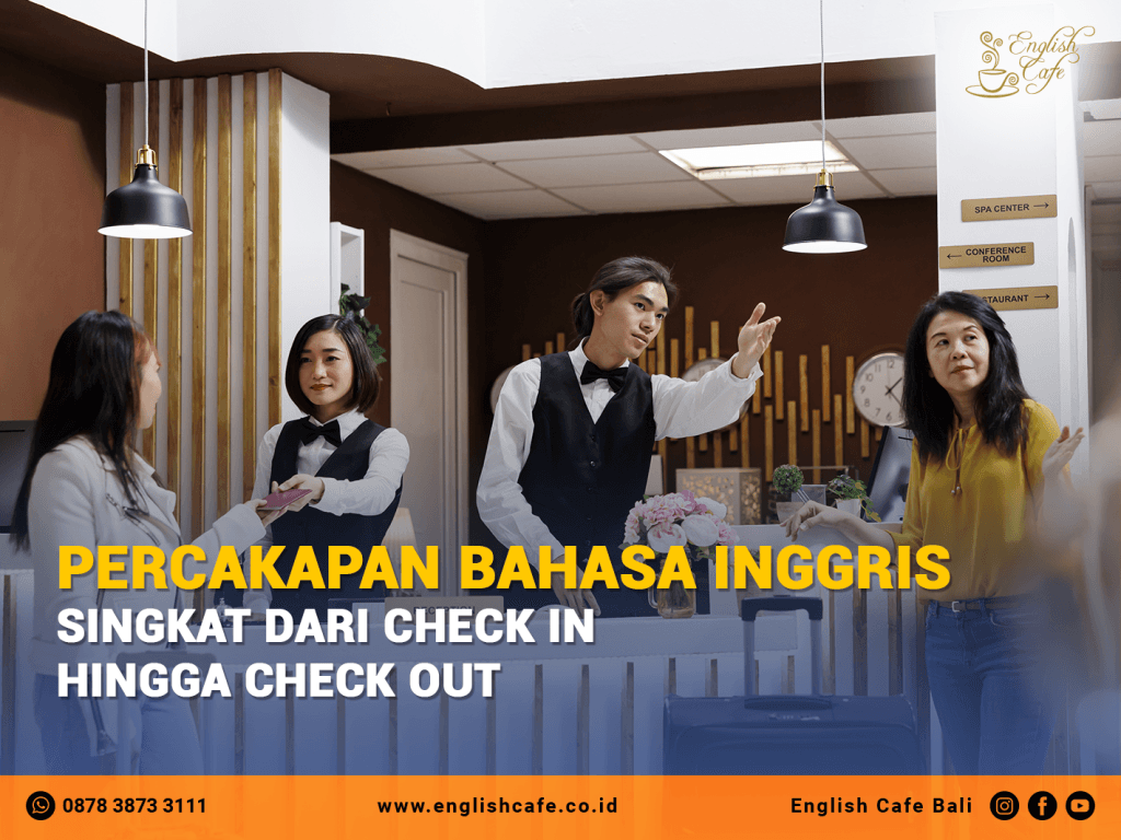 Percakapan Bahasa Inggris Tentang Hotel Lengkap Dengan Artinya